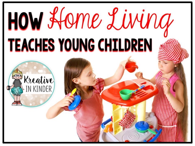 The Importance of Home Living for Young Learners - Kreative in Kinder