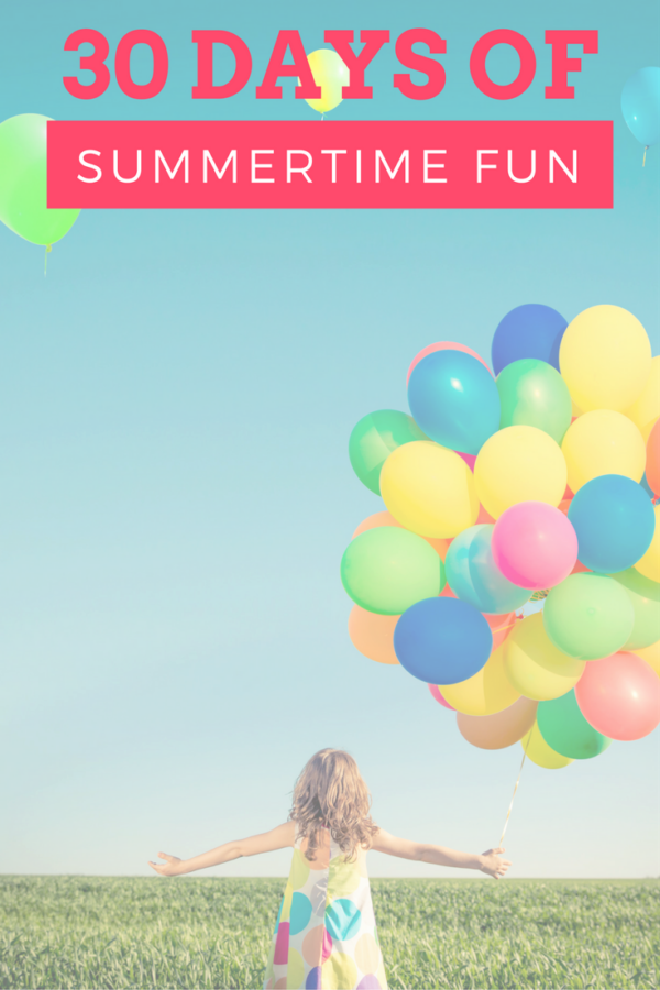 30 Days of Summertime Fun to Keep you Entertained All Summer